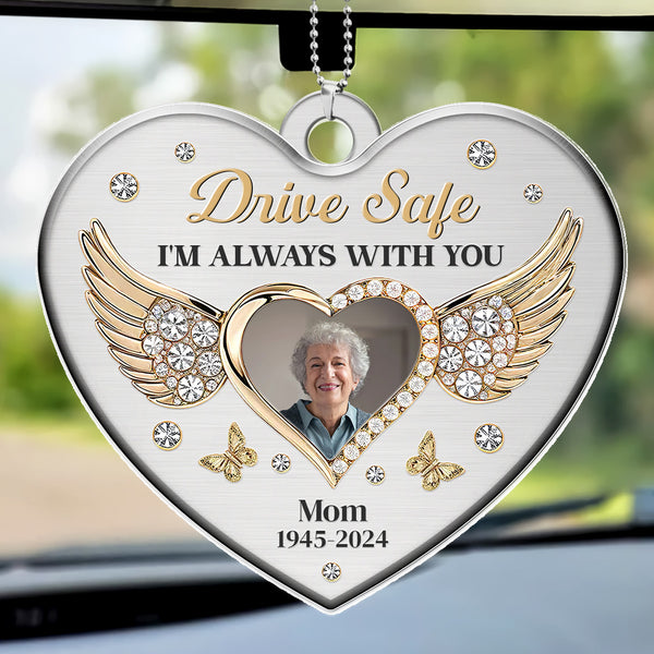 Drive Safe I'm Always With You - Personalized 1-Side Car Acrylic Hangi ...